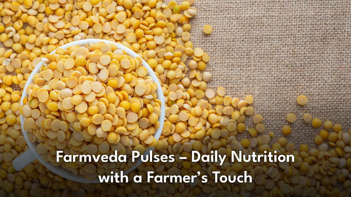Farmveda Pulses – Daily Nutrition with a Farmer’s Touch – farmveda