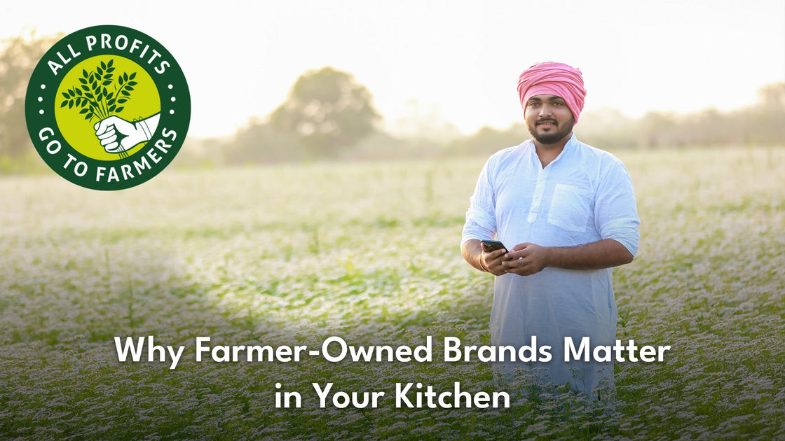Why Farmer-Owned Brands Matter in Your Kitchen – farmveda